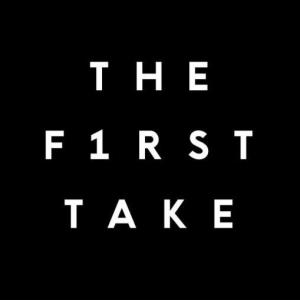 THE FIRST TAKE - 搜狗百科