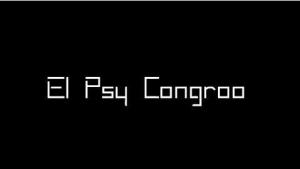 EL PSY CONGROO - 搜狗百科